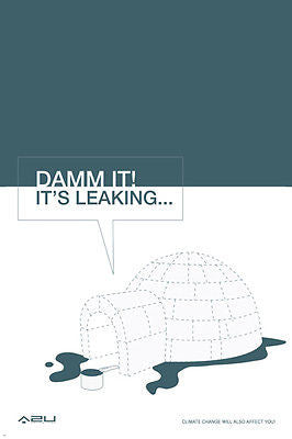 CLIMATE CHANGE IGLOO LEAKING activist poster 24X36 GLOBAL warming MELT ...